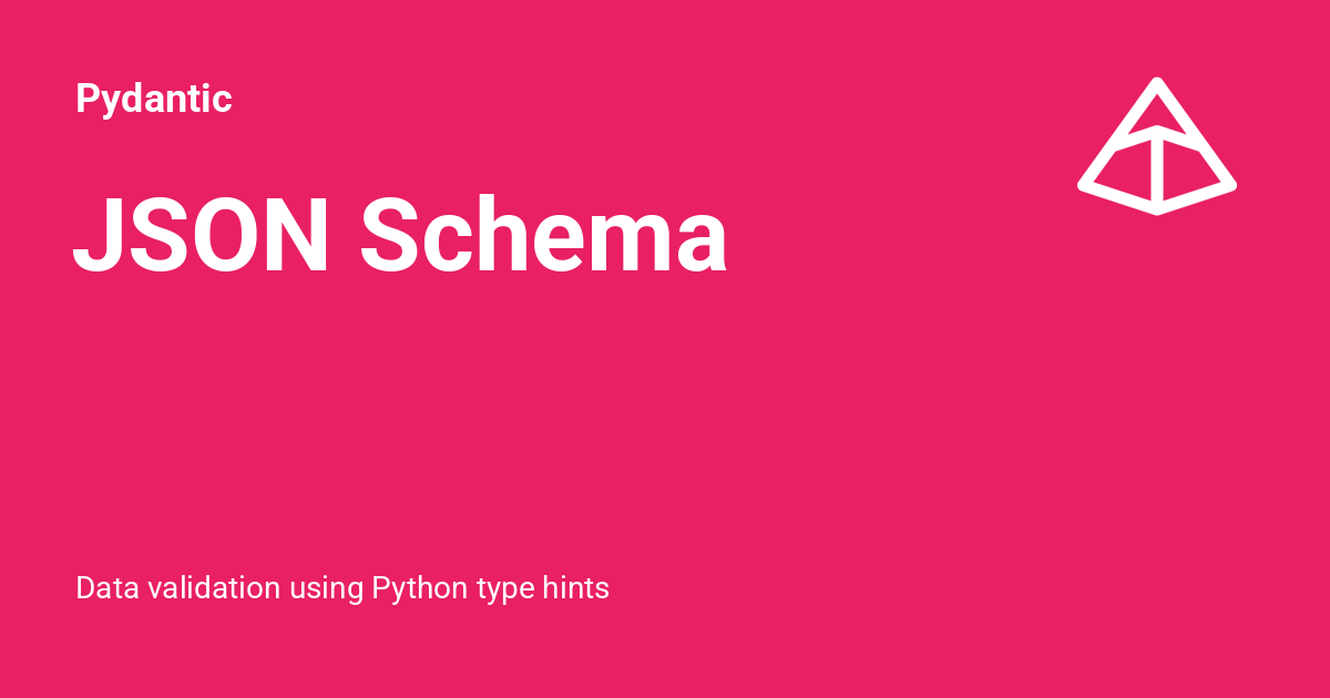 JSON Schema - Pydantic JSON Schema - Pydantic