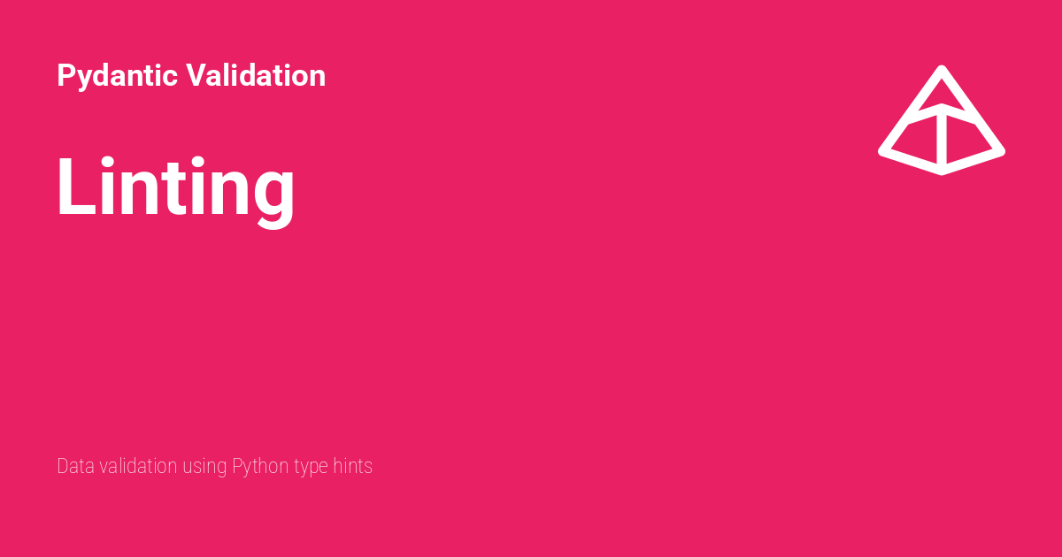 Linting - Pydantic Validation