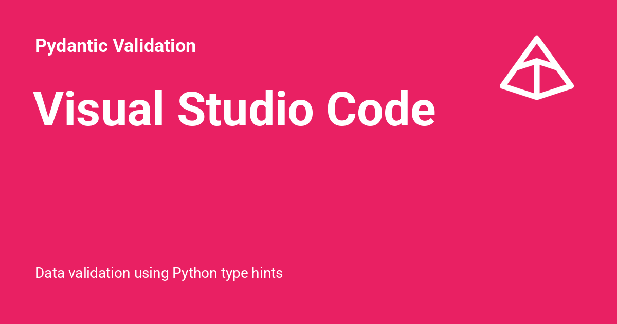Visual Studio Code - Pydantic Validation